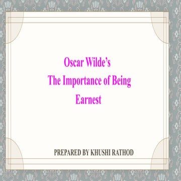 Importance of Being Earnest by Oscar Wilde | PPTX