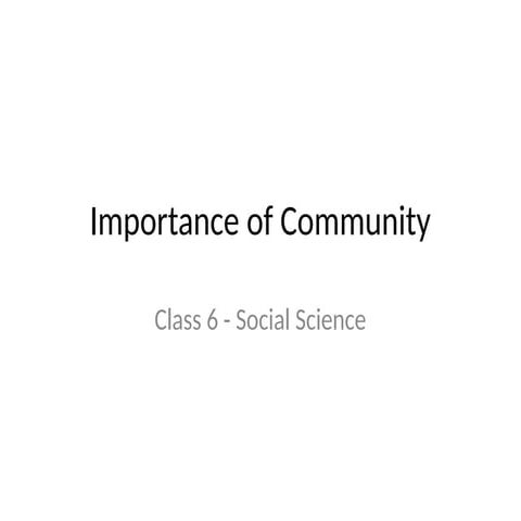 Importance of community for class six chapter | PPTX