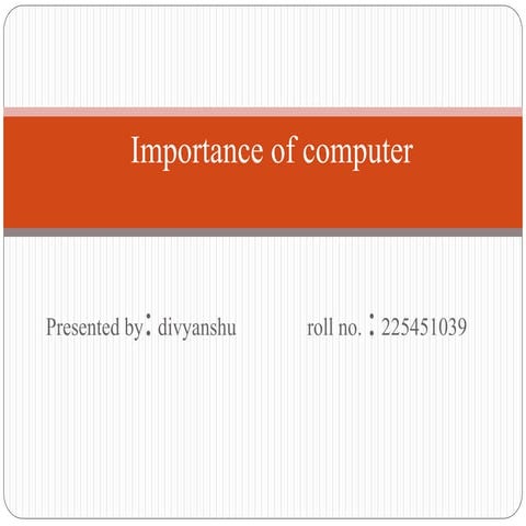 Importance of computer.pptx | Technology & Computing
