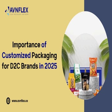 The Importance of Customized Packaging for D2C Brands in 2025 | PPT