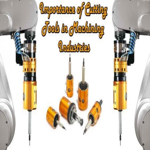Importance of cutting tools in machining industries | PDF