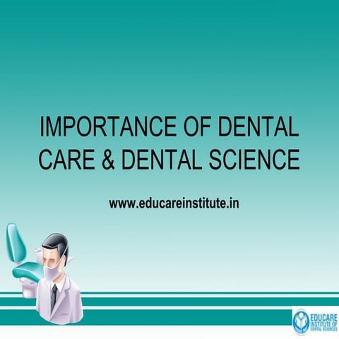 Importance of dental care & dental science | PPT