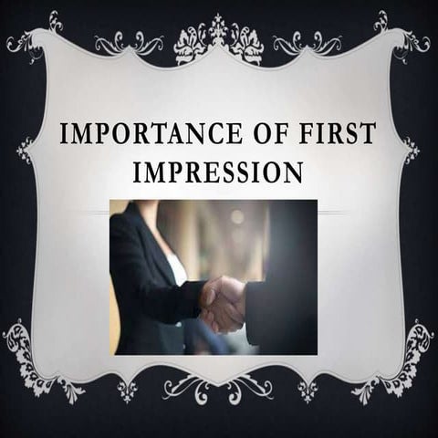 IMPORTANCE OF FIRST IMPRESSION.pptx