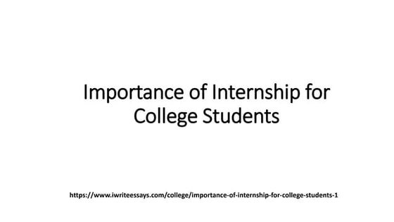 Importance of internship | PPTX | Undergraduate Education | College ...