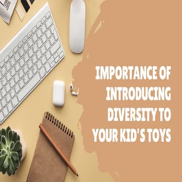 Importance Of Introducing Diversity To Your Kid’s Toys.pdf