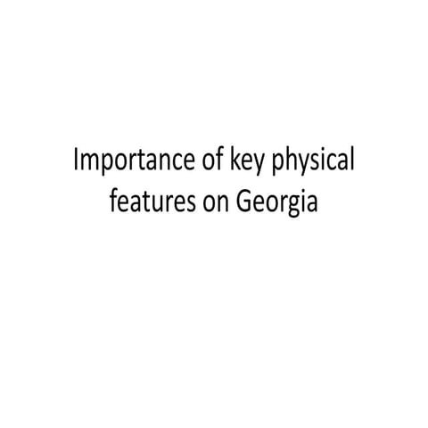 Importance of Key Physical Features in Georgia | PPTX
