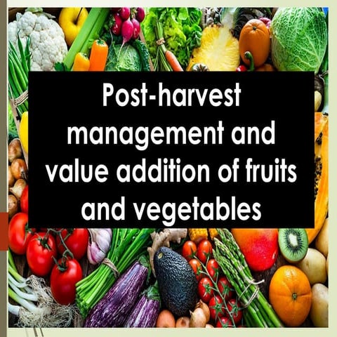 importanceofpostharvesttechnologyinfruitsandvegetables-230529070339 ...
