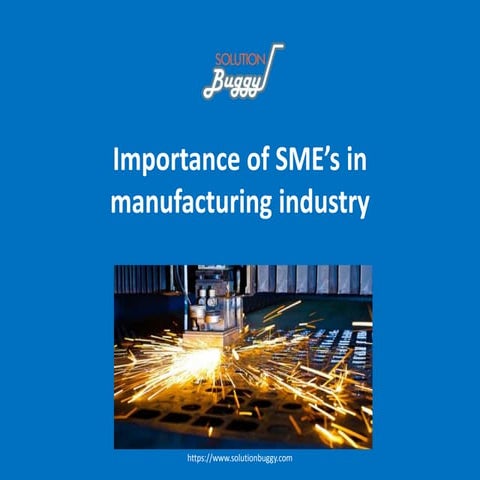 Importance of sme’s in manufacturing industry | PPT