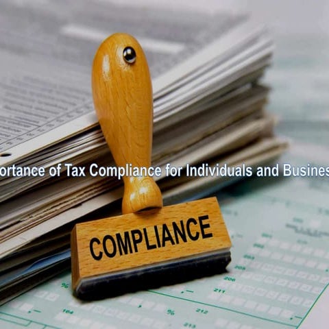 Importance of Tax Compliance for Individuals and Businesses | PPTX