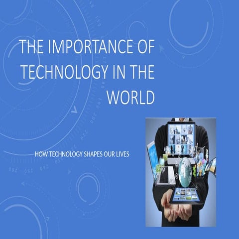 La importancia de la tecnología en el mundo.pptx