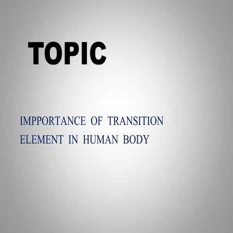 Importance of transition metals in human body | PPTX