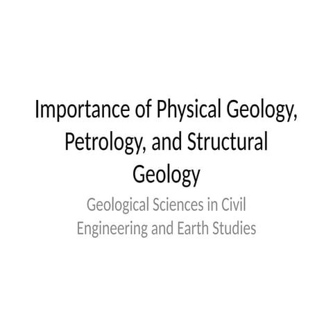 Importance_Physical_Petrology_Structural_Geology.pptx