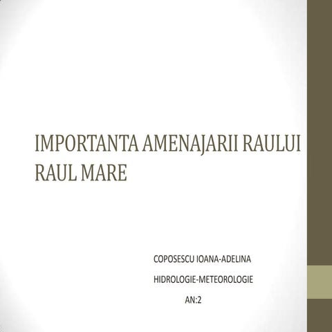 Importanta amenajarii raului raul mare | PPTX