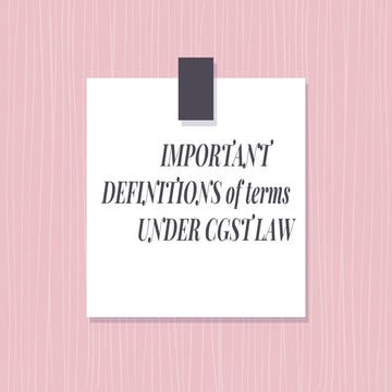 Important Definition of terms under CGST law | PPTX