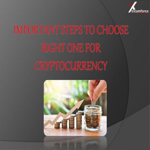 Important Steps To Choose Right One For Cryptocurrency | PPT
