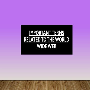 Important Terms Related to the World Wide Web | PPTX