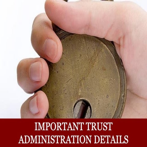 Important Trust Administration Details | PPT
