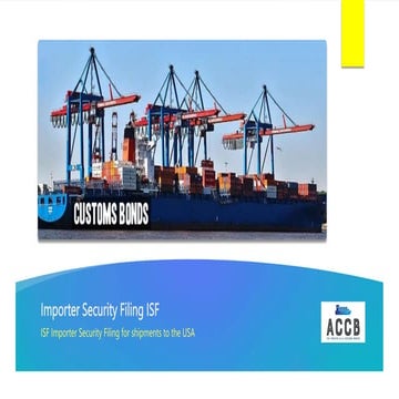 Importer Security Filing ISF - ACCB Customs Broker.pptx