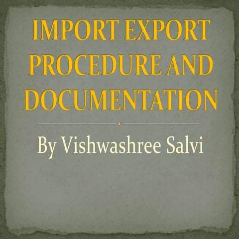 Import Export Procedure And Documentation | Ppt
