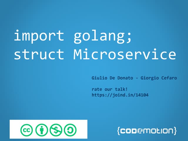 Import golang; struct microservice - Codemotion Rome 2015 | PPT Import golang; struct microservice - Codemotion Rome 2015 | PPT