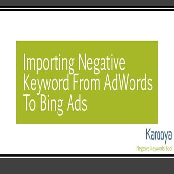Importing Negative Keyword From AdWords To Bing Ads | PPT