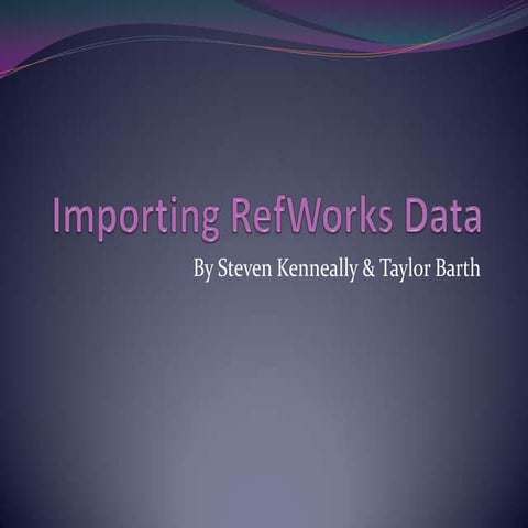 Importing Ref Works Data | PPTX