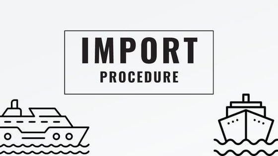 Import Procedure Project by Kanishma Seenisubramanian | PPT