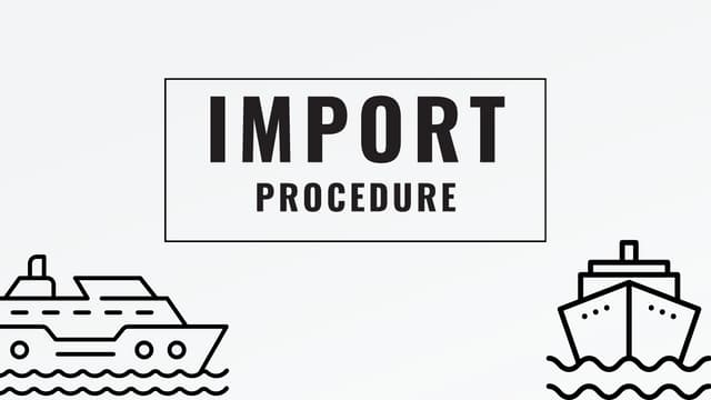 Import Procedure_ A Step-by-Step Guide.pptx