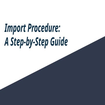 Import Procedure_ A Step-by-Step Guide.pptx