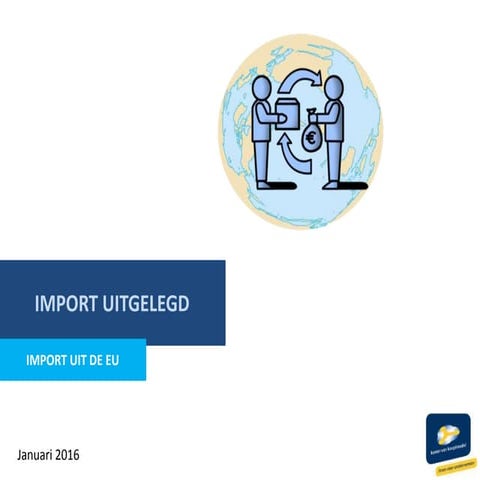 Import Uitgelegd: Importeren uit de EU | PPTX