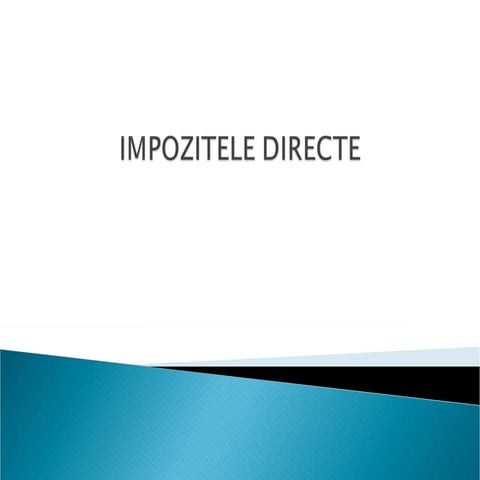 IMPOZITELE DIRECTE DEFINIRE CLASIFICARE | PPT