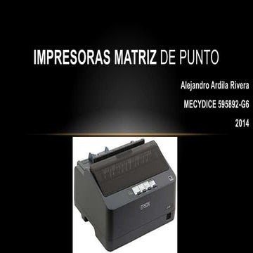 Impresoras Matriciales | PPTX