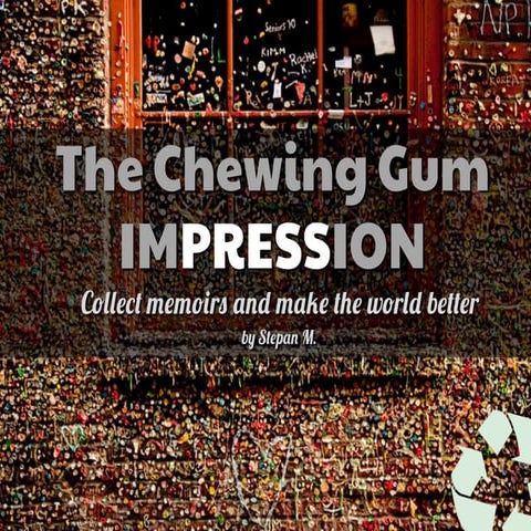 The Chewing Gum Impression | PPT