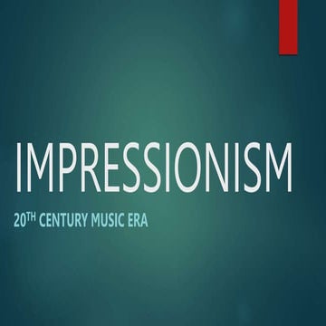 THE 20TH CENTURY MUSIC : IMPRESSIONISM.pptx