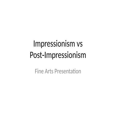 Impressionism_vs_PostImpressionism_Presentation.pptx