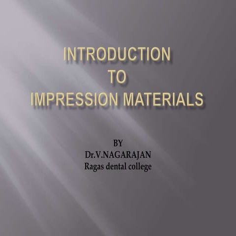 INTRODUCTION TO IMPRESSION MATERIALS | PPTX