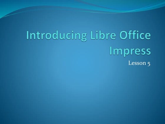 Libre Office Impress Lesson 1 | PPT
