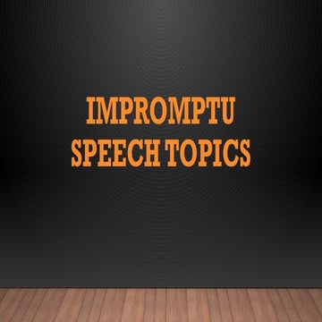 Impromptu speech topics for high school or college students.pptx