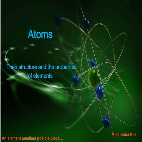 ATOM STRUCTURE AND PROPERTIES OF ELEMENTS | PPTX | Chemistry | Science