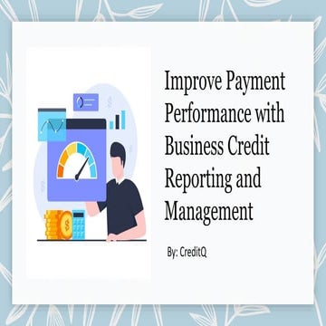 Improve Payment Performance with Business Credit Reporting and ...