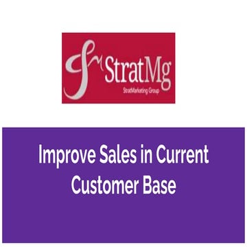 Improve sales in current customer base | PPT