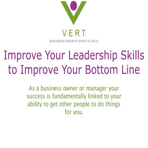 Improve Your Leadership Skills to Improve Your Bottom Line | PPT
