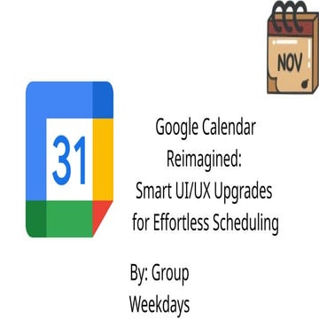 Improving-Google-Calendar-Simple-UIUX-Upgrades-for-a-Smarter-Scheduling-Ex_20241120_115630_0000.pptx