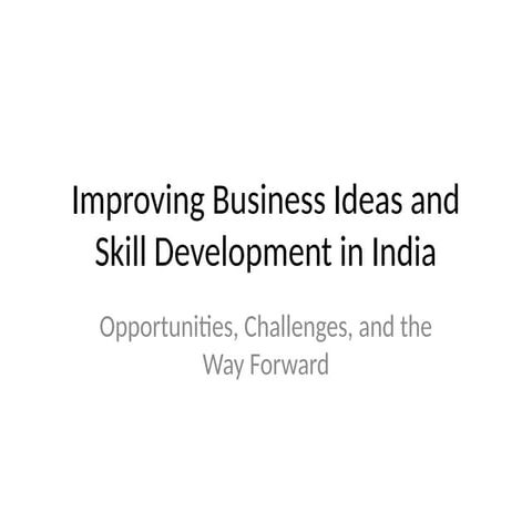 Improving Business Ideas and Skill Development in India | PPTX
