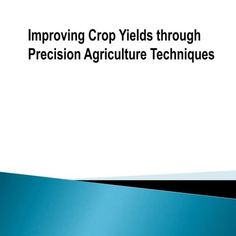 Improving Crop Yields through Precision Agriculture Techniques.ppt