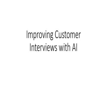 Improving Customer Interviews with AI.pptx