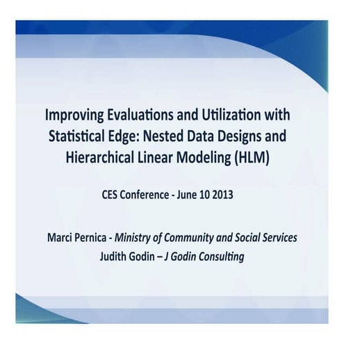 Improving evaluations and utilization with statistical edge nested data designs and hierarchical ...