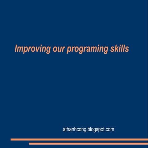 Improving Our Programing Skill | PPT | Technology & Computing