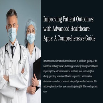 Improving Patient Outcomes with Advanced Healthcare Apps | PPTX