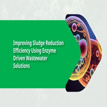 Optimising sludge control through enzyme technology | PPTX